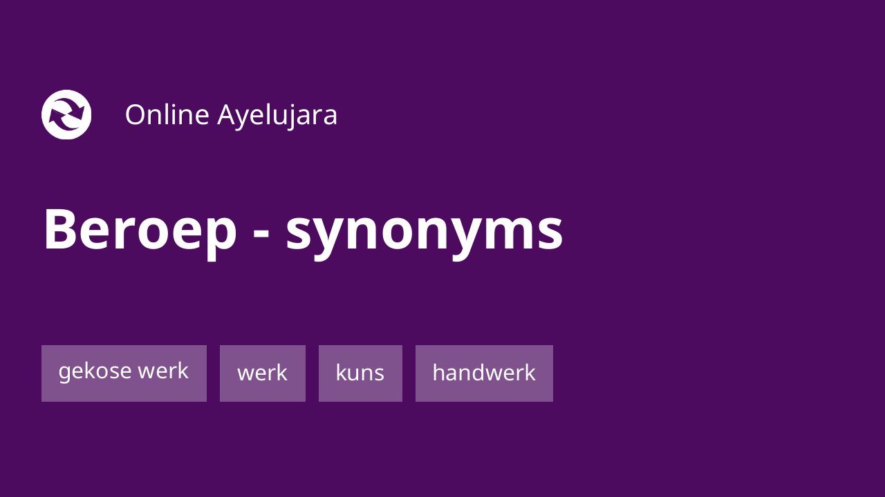 Beroep - sinonieme, luister, definisie, voorbeelde | OpenTran