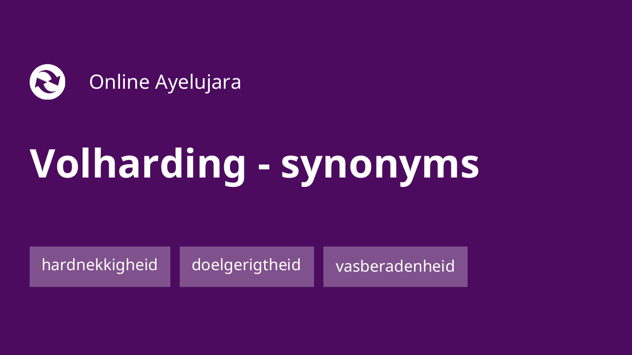 Volharding - sinonieme, luister, definisie, voorbeelde | OpenTran