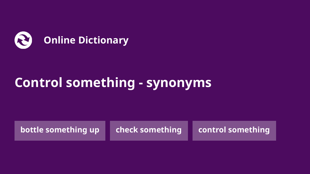 Control something - synonyms, pronunciation, examples | OpenTran