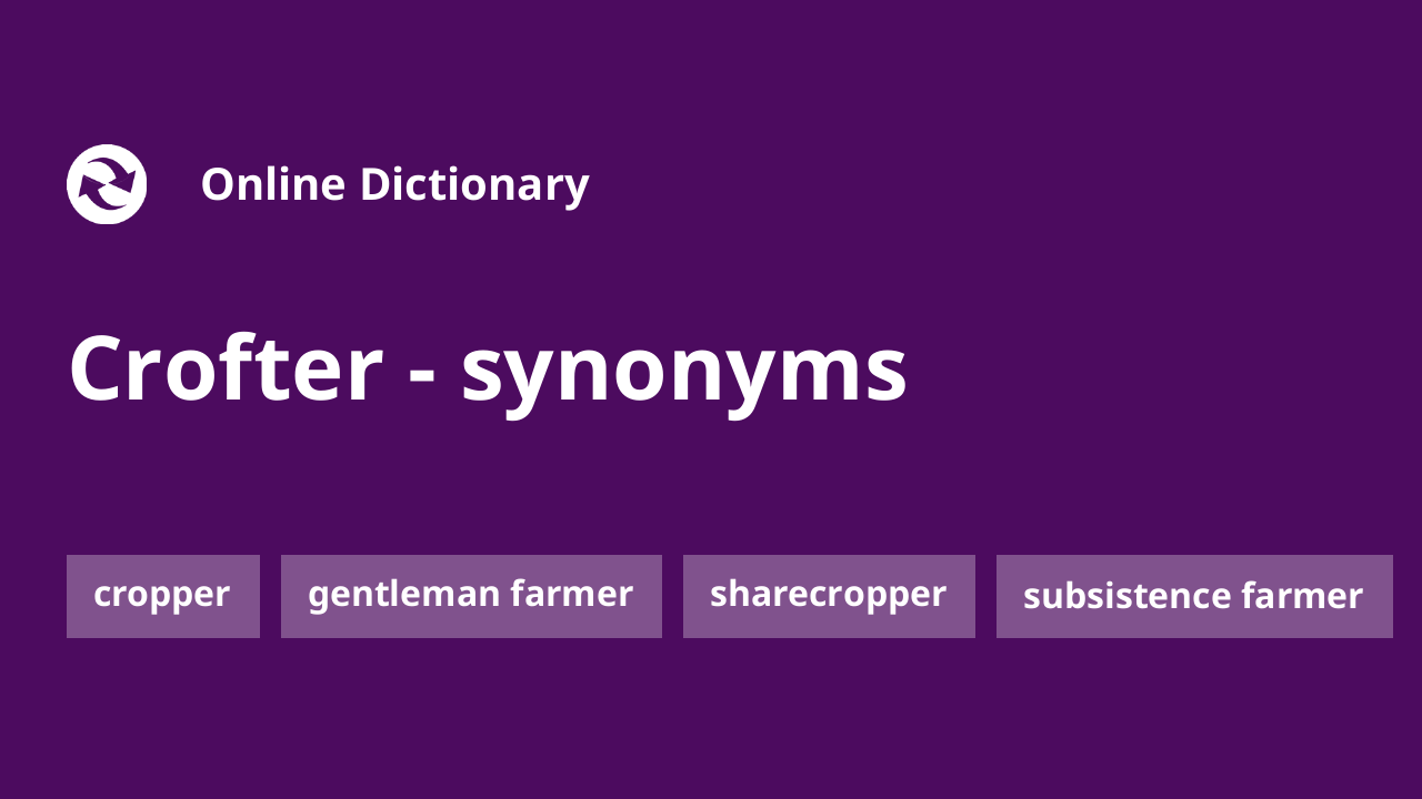 Crofter - synonyms, pronunciation, definition, meaning, examples ...