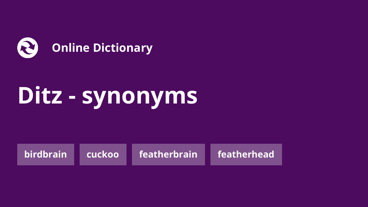 Ditz - synonyms, pronunciation, definition, meaning, examples | OpenTran