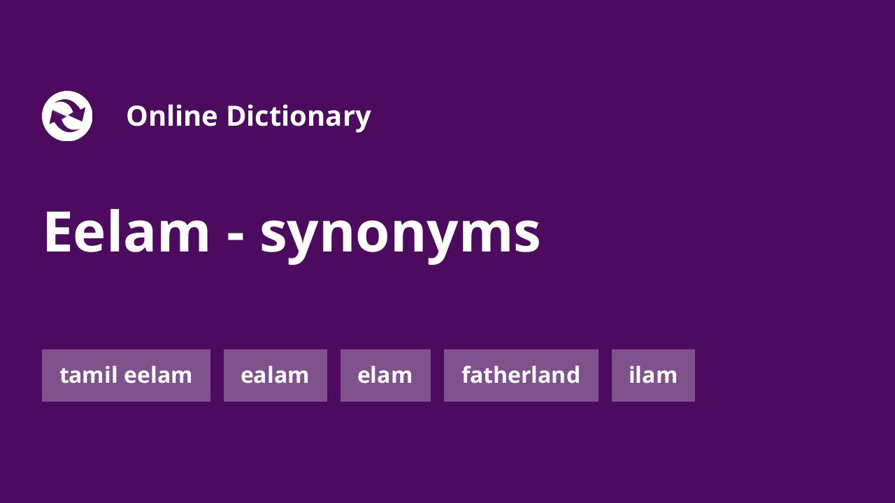 Eelam - synonyms, pronunciation, definition, meaning, examples | OpenTran