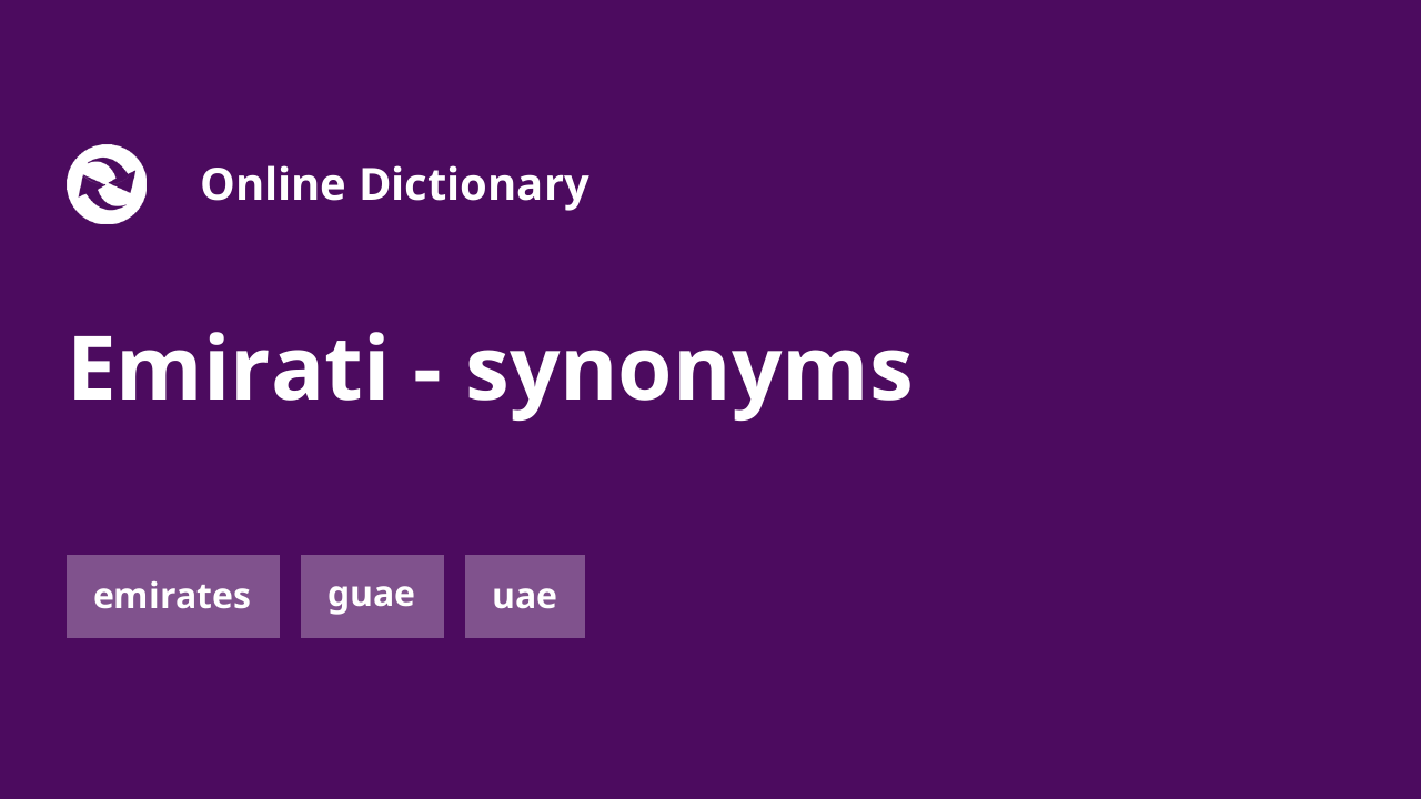 Emirati - synonyms, pronunciation, definition, meaning, examples | OpenTran
