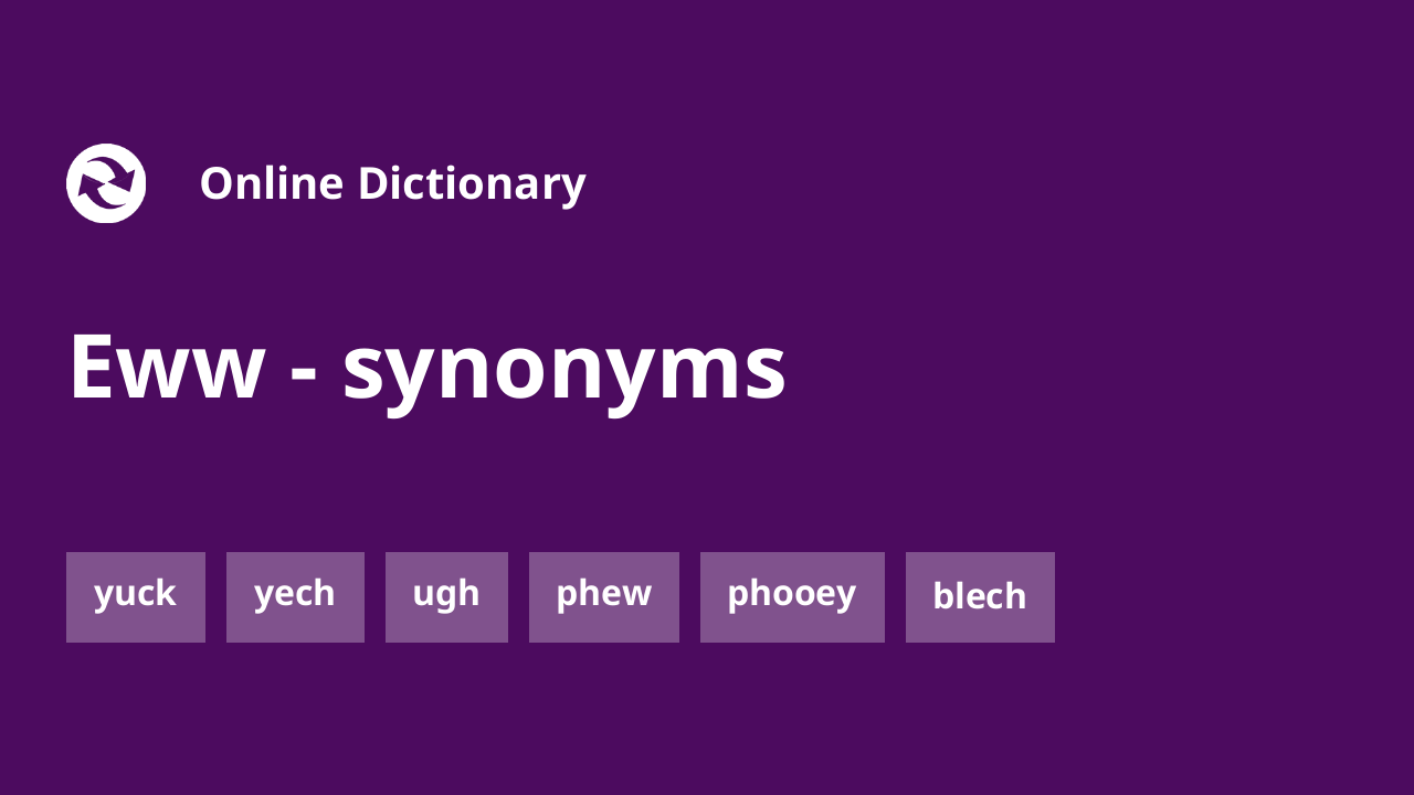 Eww - synonyms, pronunciation, definition, meaning, examples | OpenTran