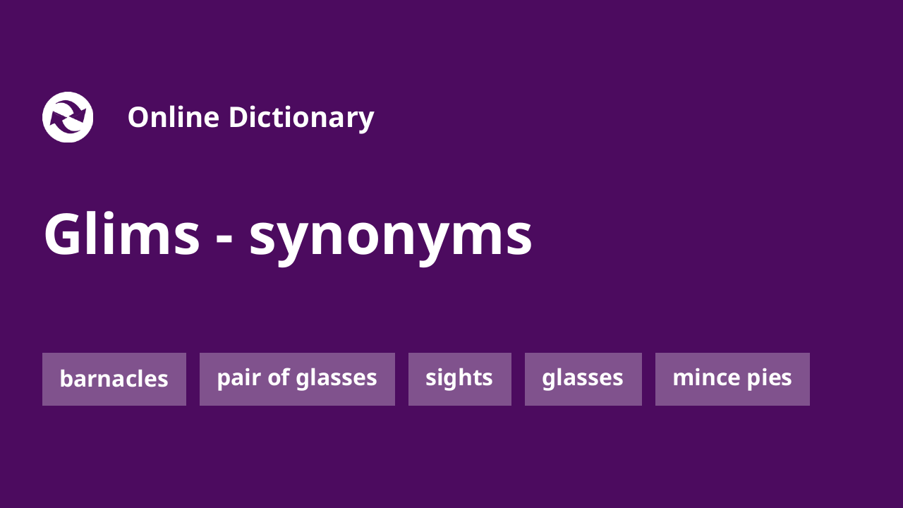 Glims - synonyms, pronunciation, definition, meaning, examples | OpenTran