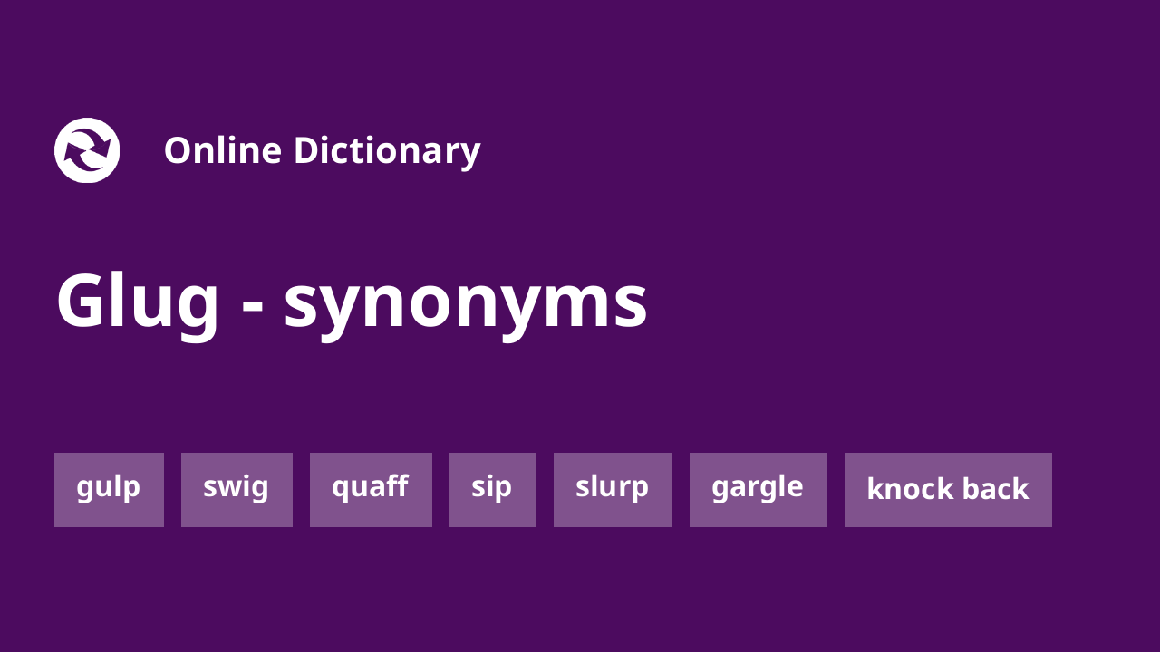 Glug - synonyms, pronunciation, definition, meaning, examples | OpenTran