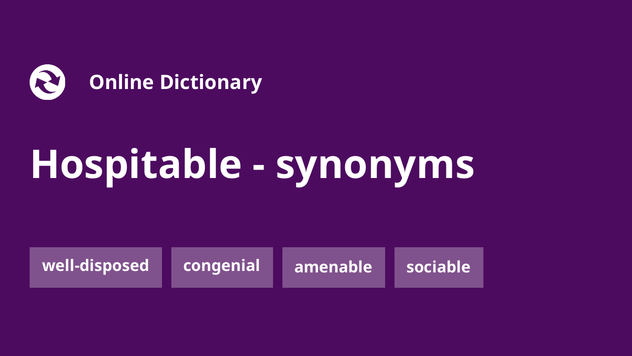 Hospitable - synonyms, pronunciation, definition, meaning, examples ...