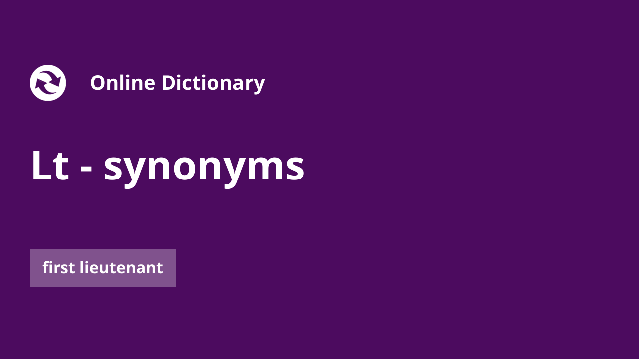 Lt - synonyms, pronunciation, definition, meaning, examples | OpenTran