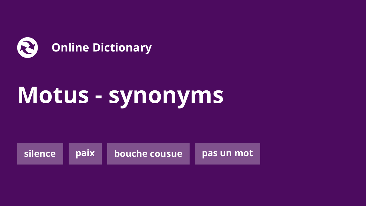 Motus - synonyms, pronunciation, definition, meaning, examples | OpenTran
