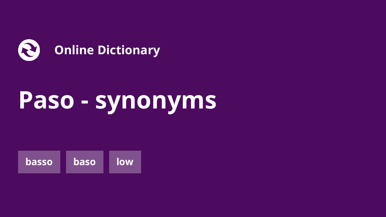Paso - synonyms, pronunciation, definition, meaning, examples | OpenTran