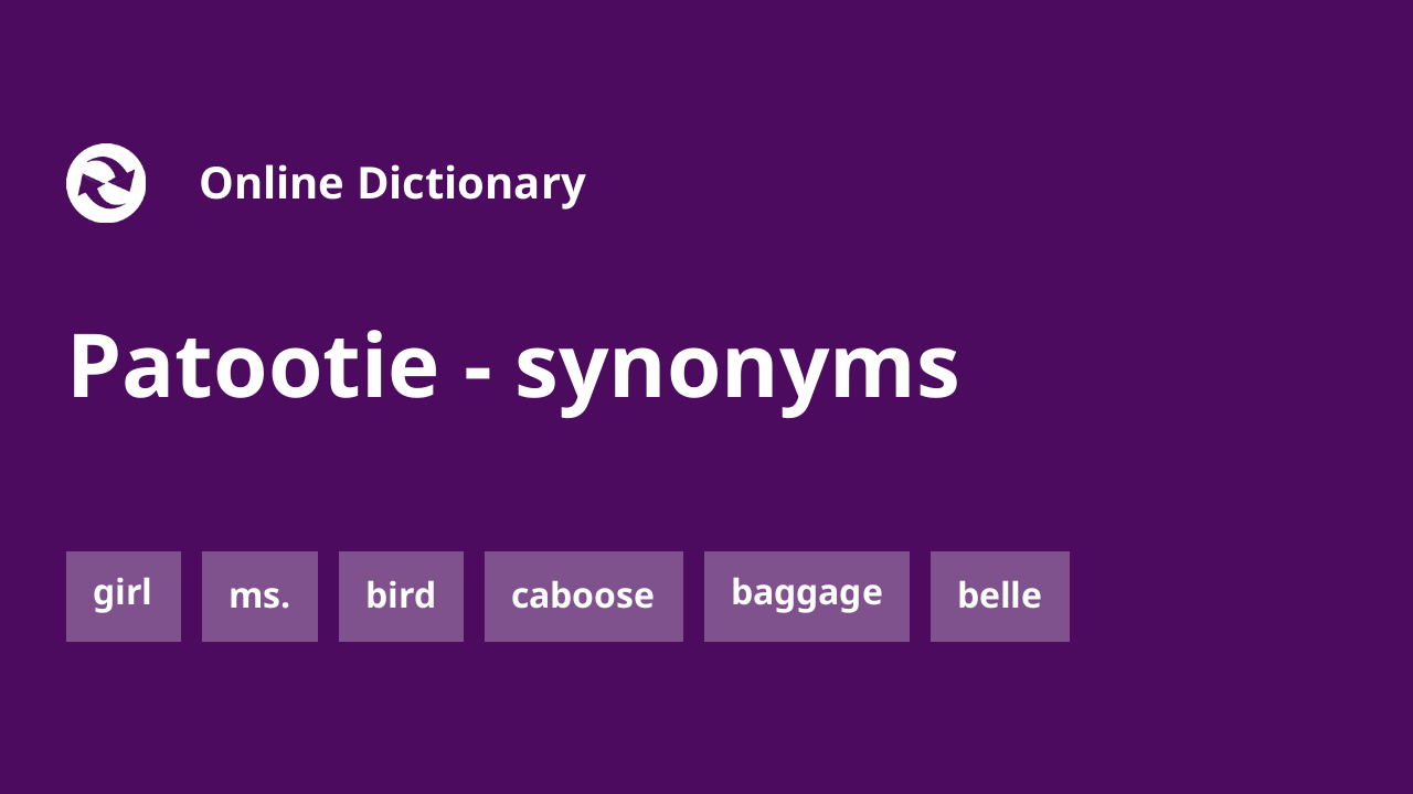 Patootie - synonyms, pronunciation, definition, meaning, examples ...