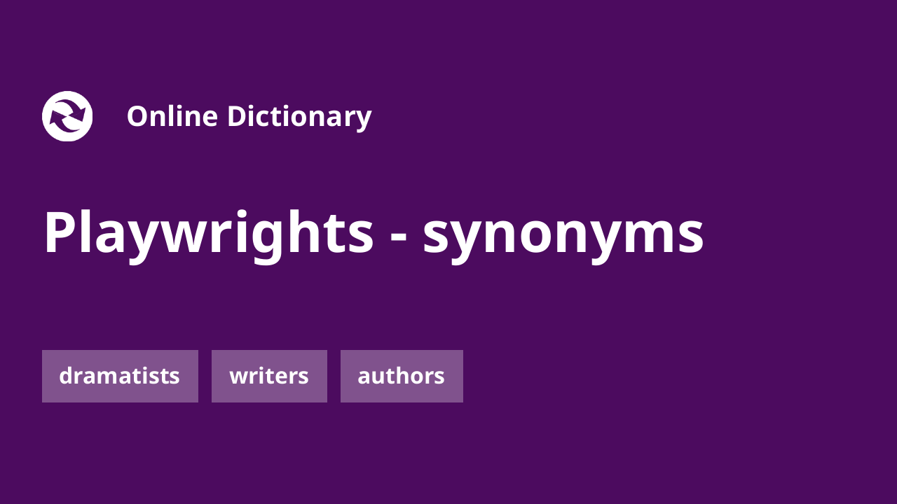 Playwrights - synonyms, pronunciation, definition, meaning, examples ...
