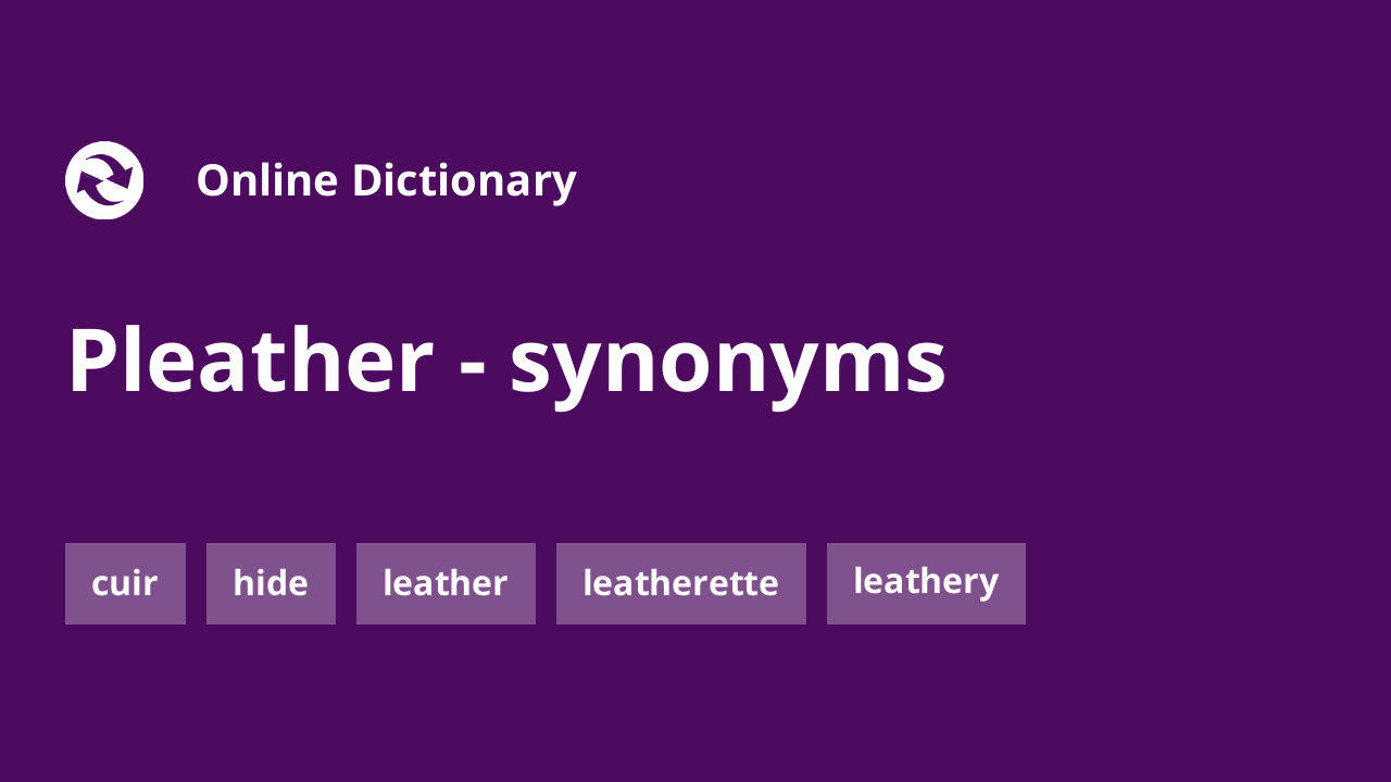 Pleather - synonyms, pronunciation, definition, meaning, examples ...