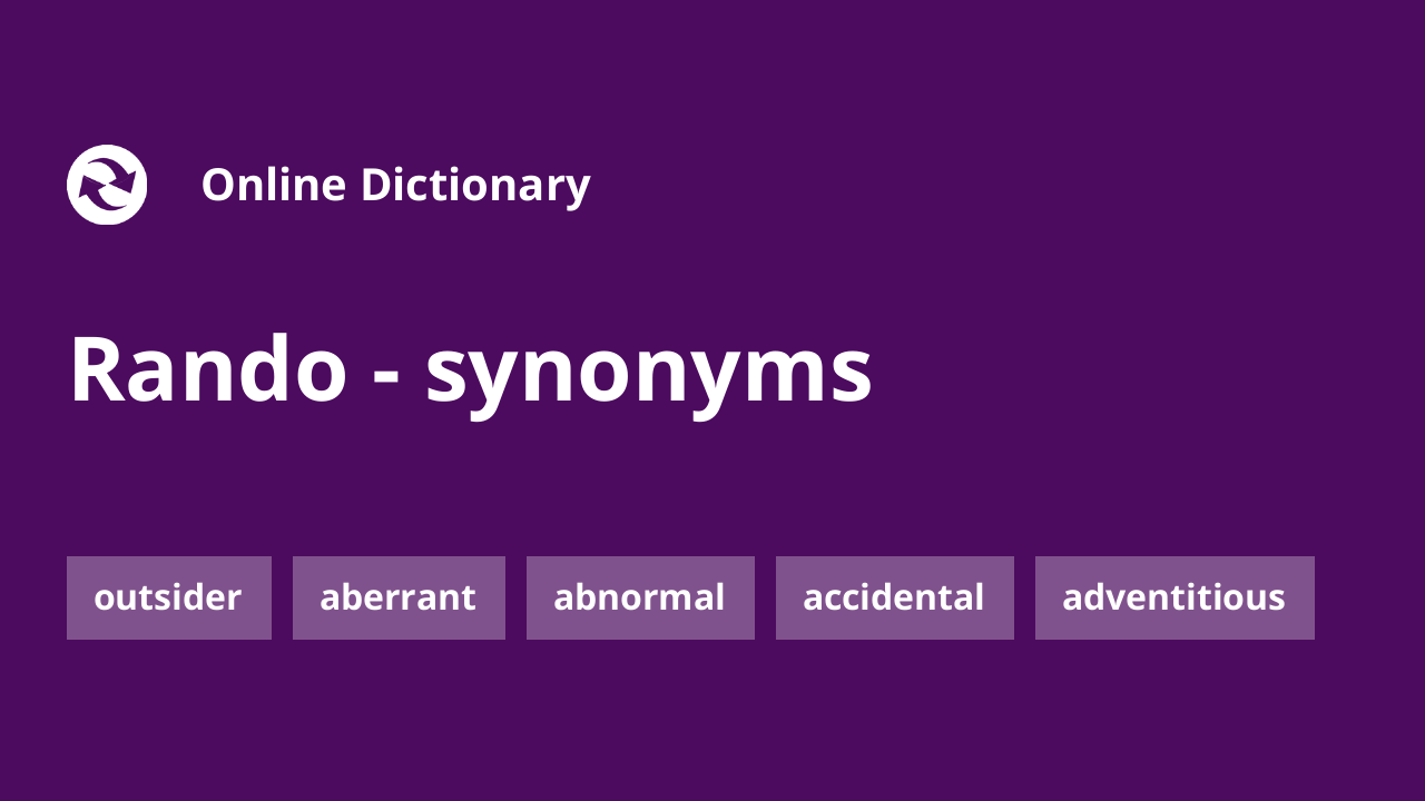 Rando - synonyms, pronunciation, definition, meaning, examples ...