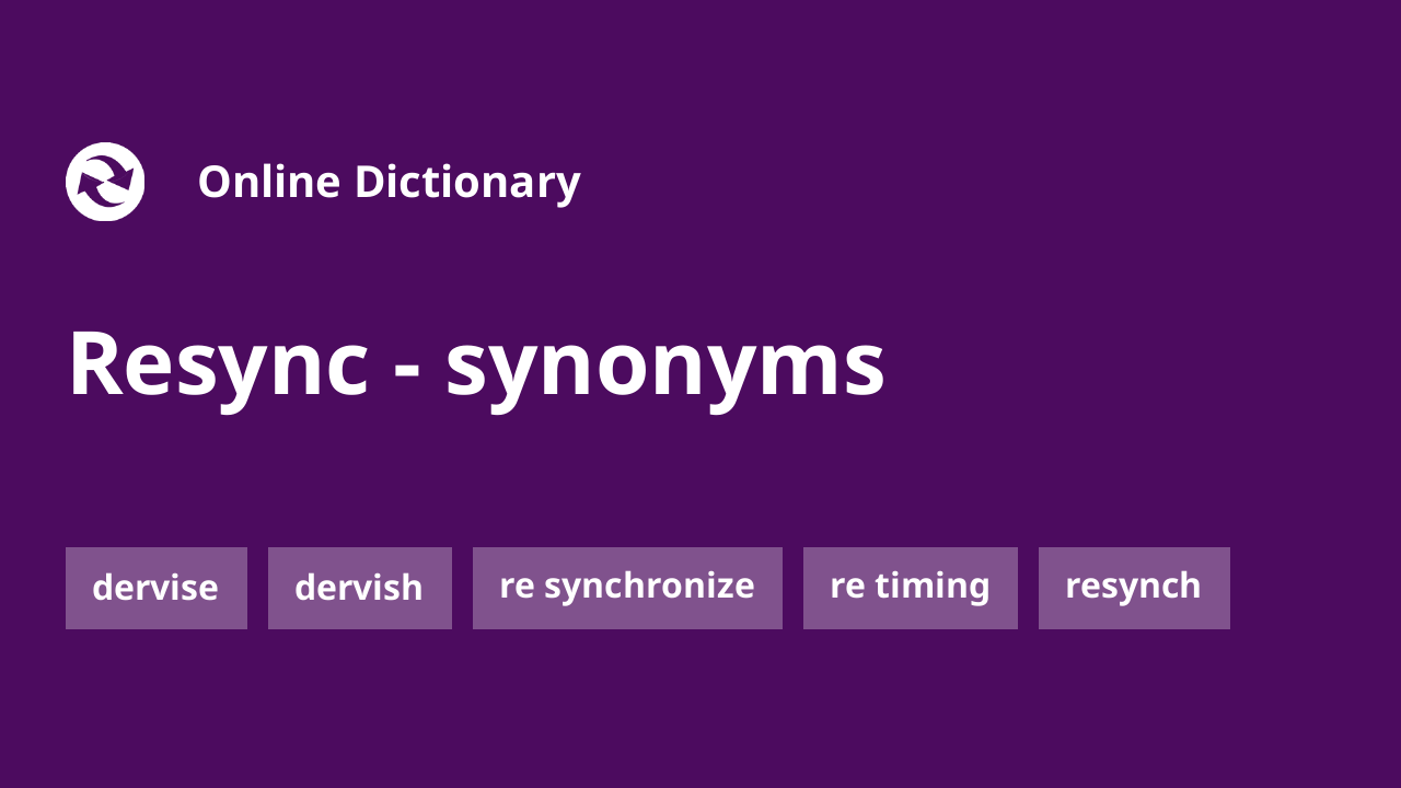 Resync - synonyms, pronunciation, definition, meaning, examples | OpenTran