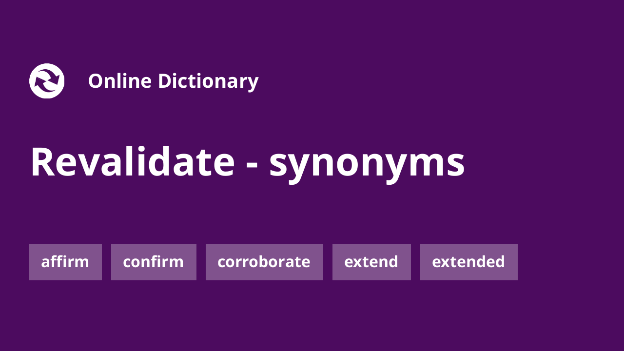 Revalidate - synonyms, pronunciation, definition, meaning, examples | OpenTran