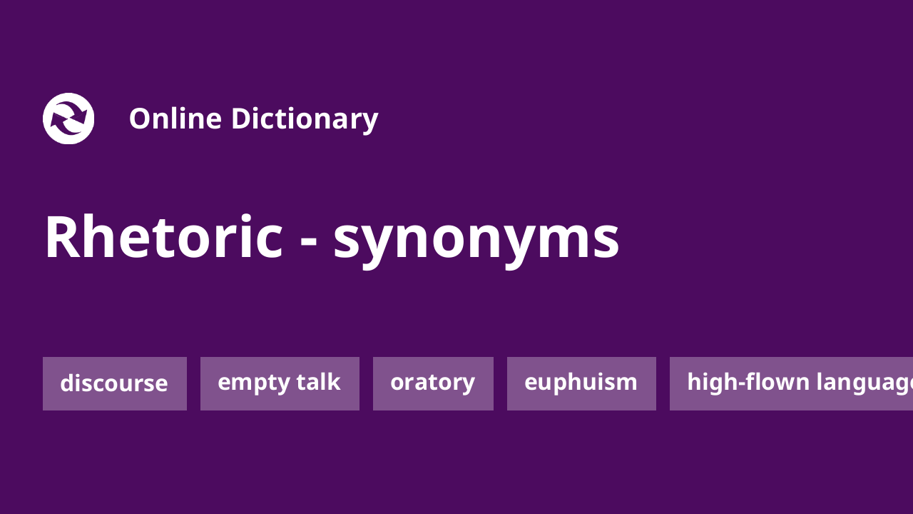 Rhetoric - synonyms, pronunciation, definition, meaning, examples ...