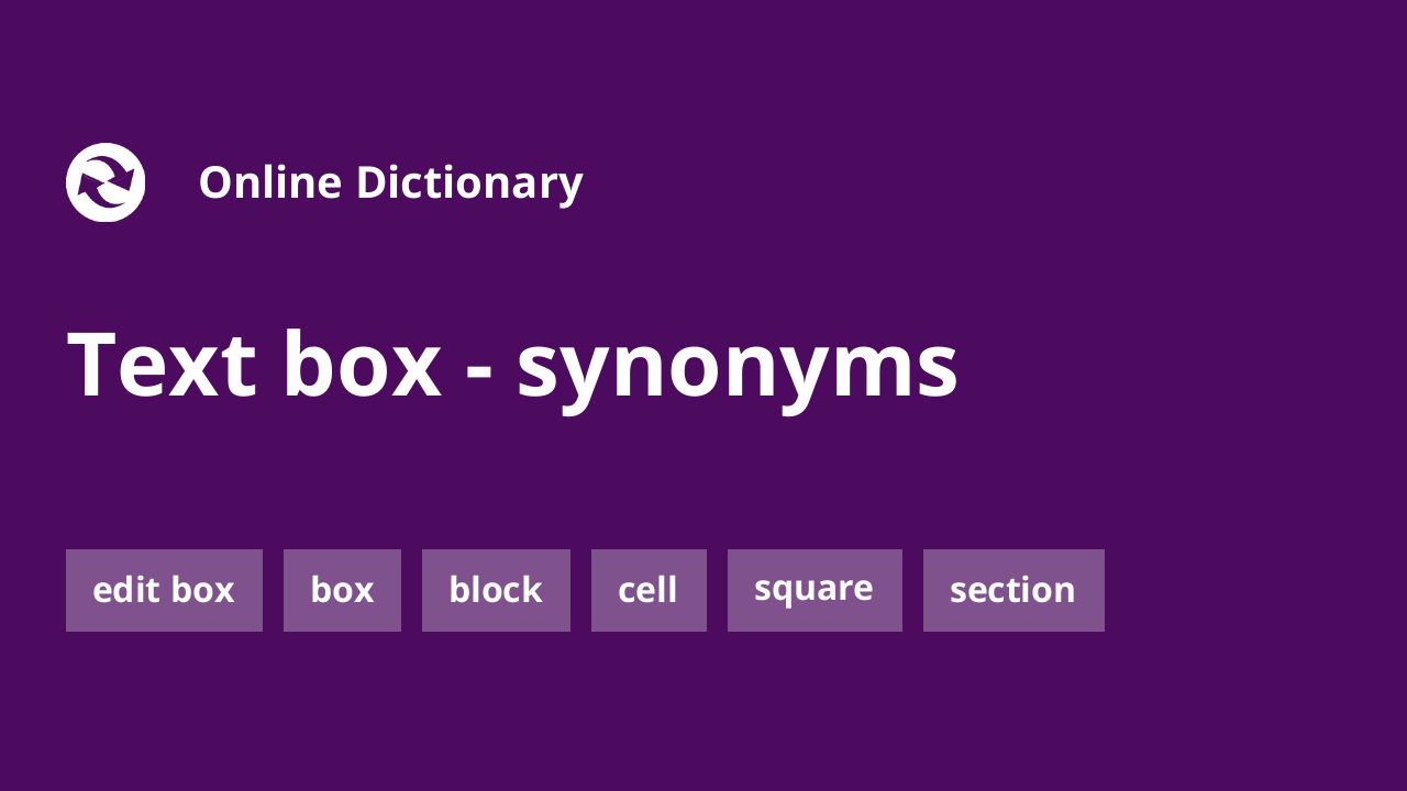 Text box - synonyms, pronunciation, definition, meaning, examples ...