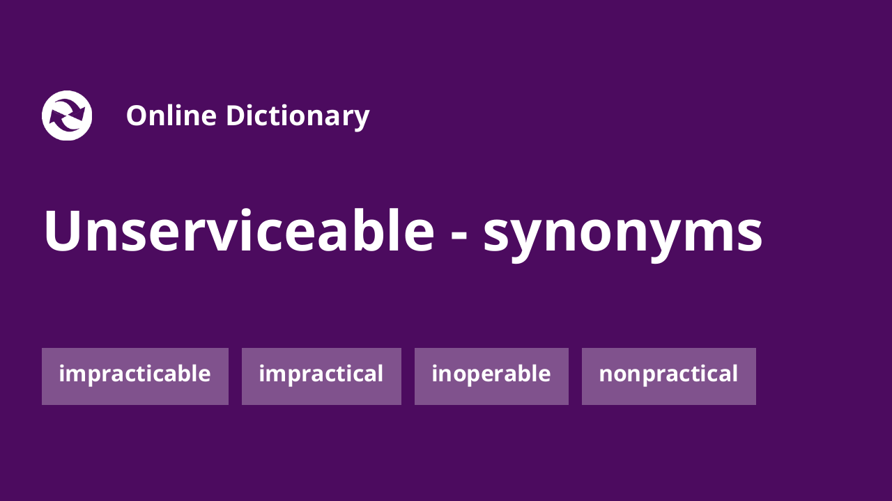 Unserviceable - synonyms, pronunciation, definition, meaning, examples ...
