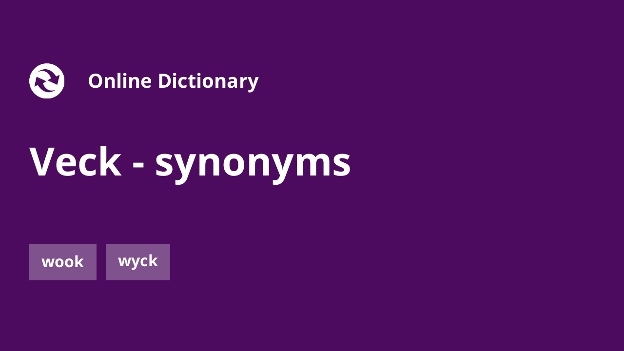 Veck - synonyms, pronunciation, definition, meaning, examples | OpenTran
