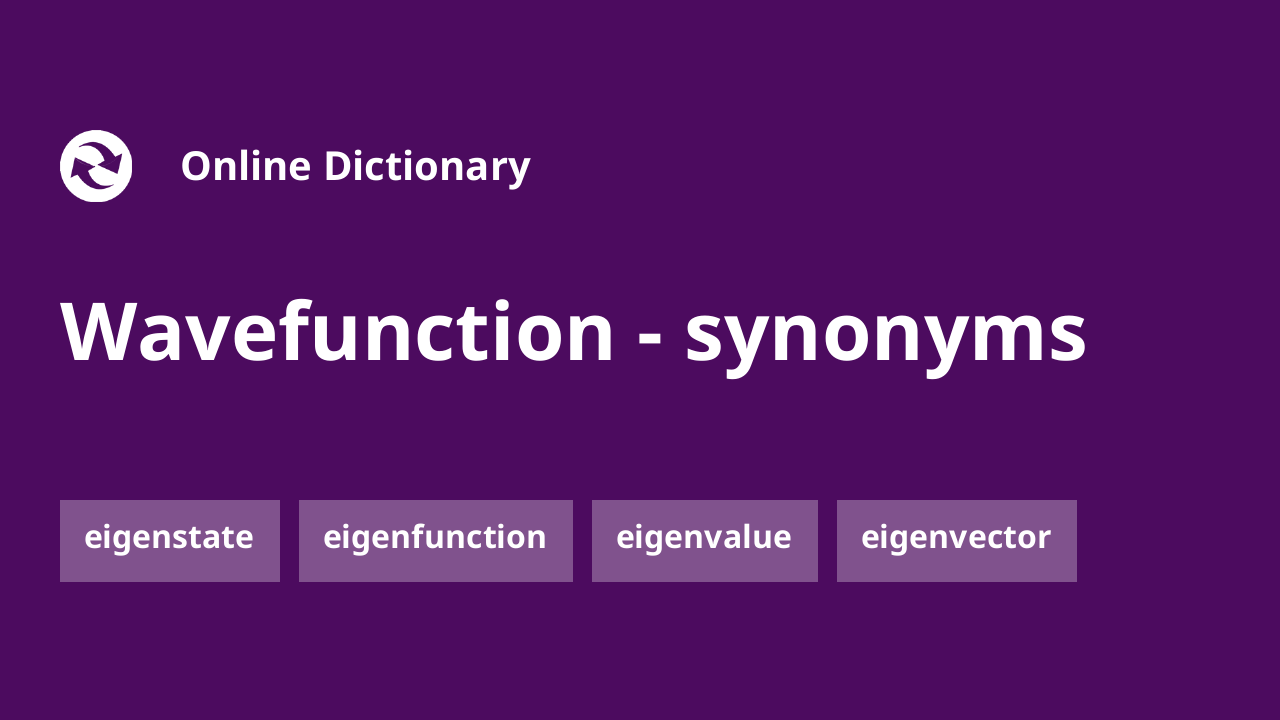 Wavefunction - synonyms, pronunciation, definition, meaning, examples ...