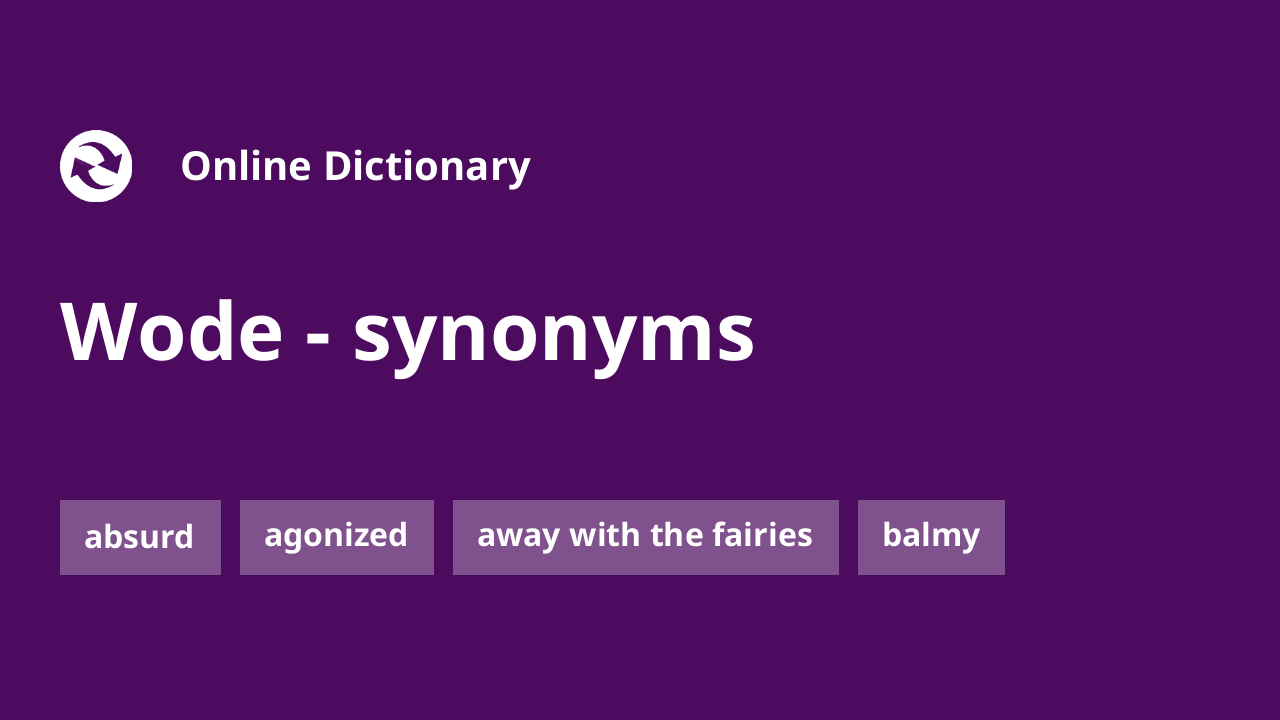 Wode - synonyms, pronunciation, definition, meaning, examples | OpenTran