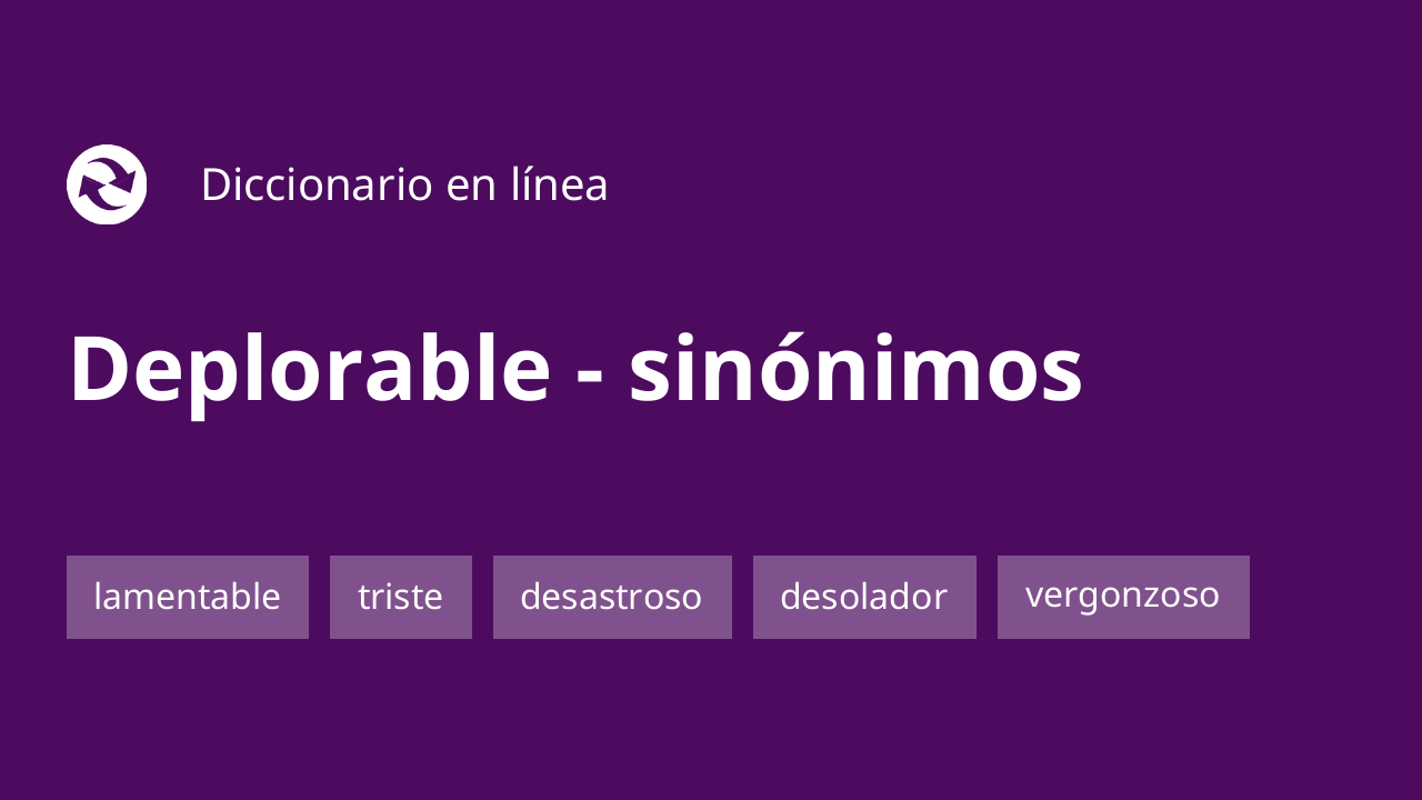 Deplorable - sinónimos, pronunciación, definición, ejemplos | OpenTran