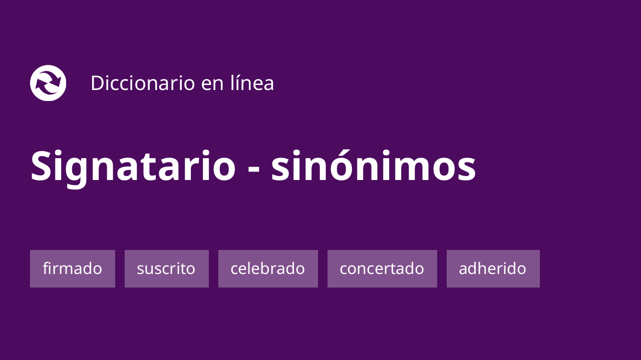 Signatario - sinónimos, pronunciación, definición, ejemplos | OpenTran