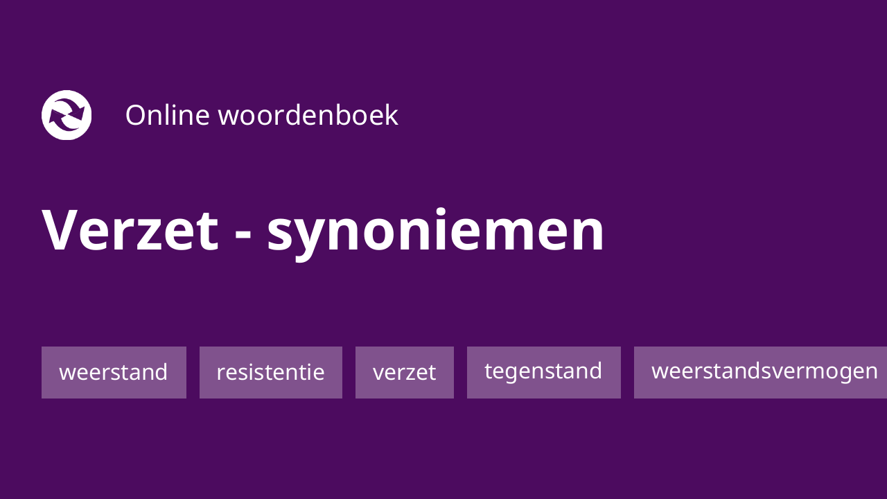 Verzet - synoniemen, luister, betekenis van het woord, voorbeelden ...