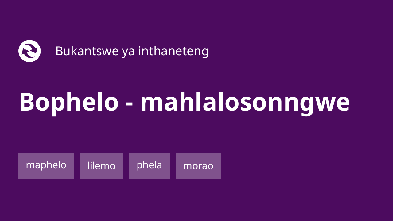 Bophelo - mantsoe a tšoanang, ho bitsa mantsoe, tlhaloso, mehlala ...