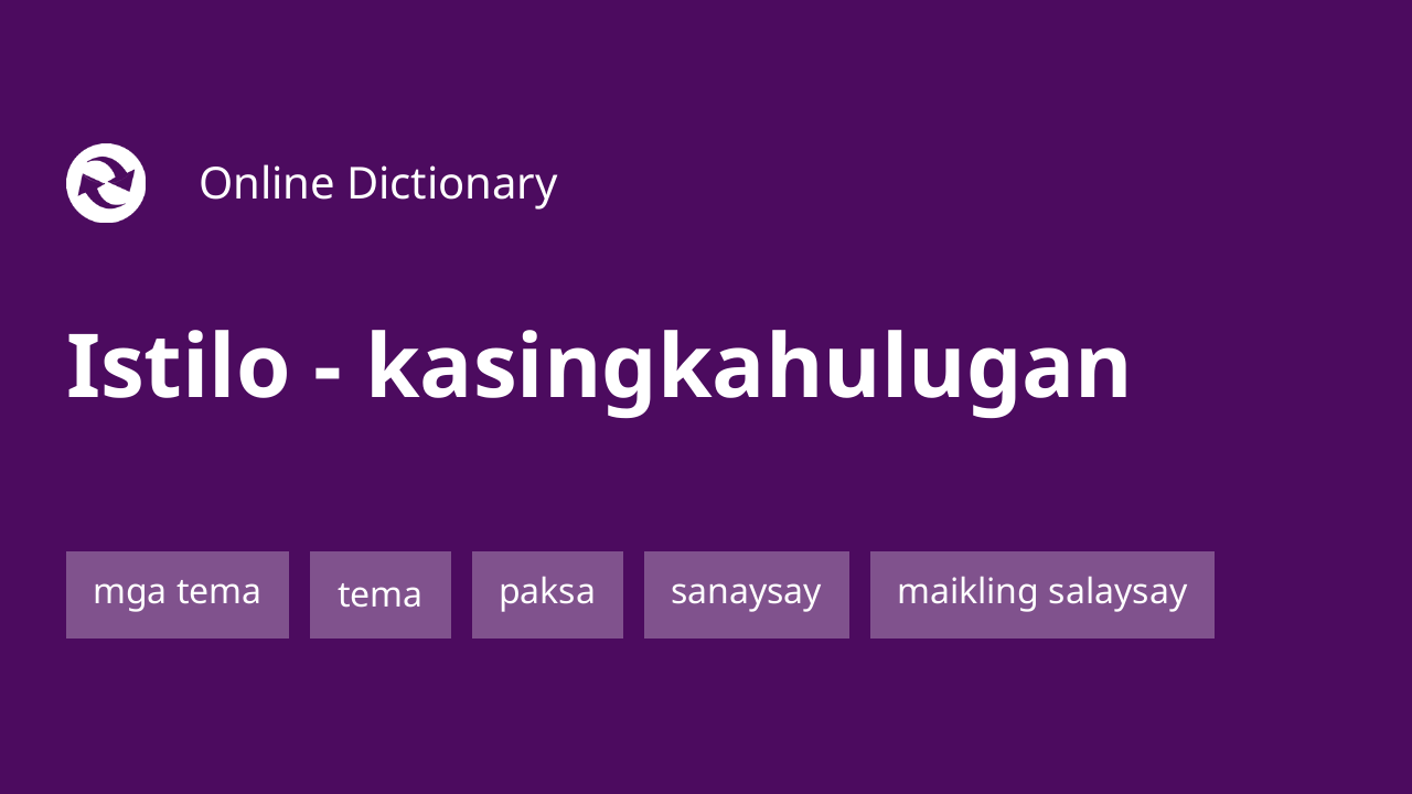 Istilo - kasingkahulugan, pagbigkas, kahulugan, halimbawa | OpenTran