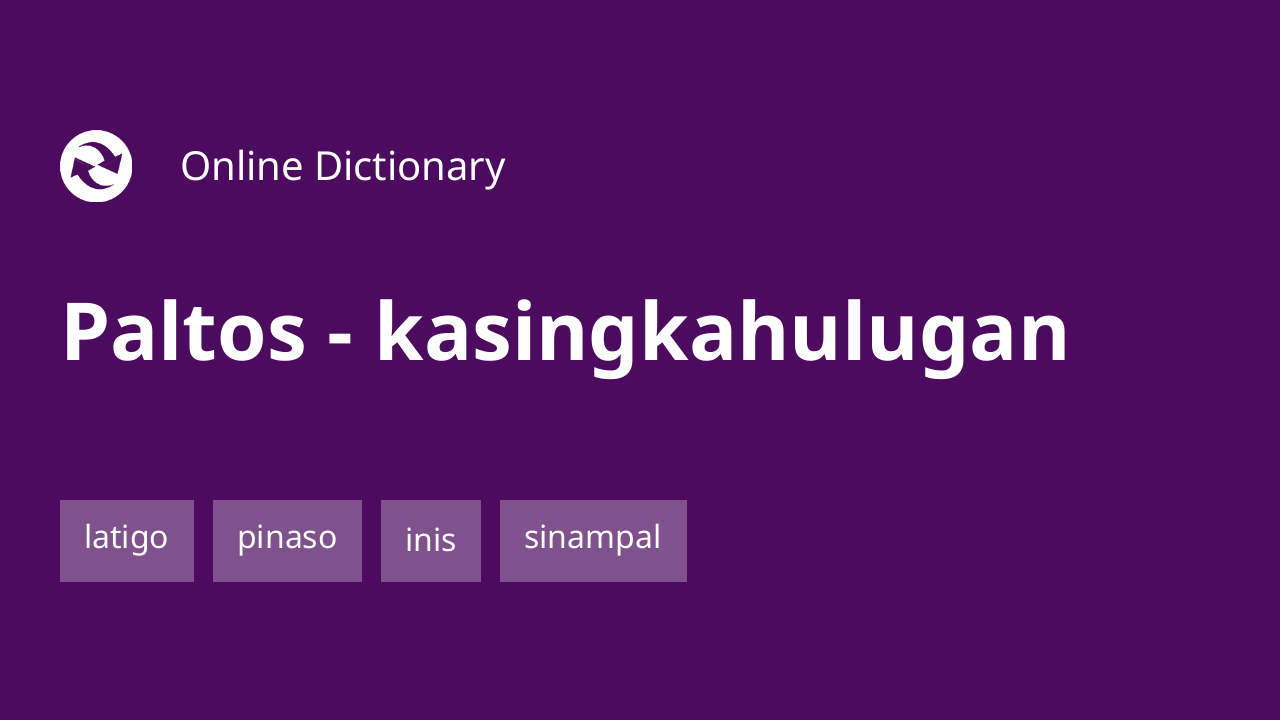 Paltos - kasingkahulugan, pagbigkas, kahulugan, halimbawa | OpenTran
