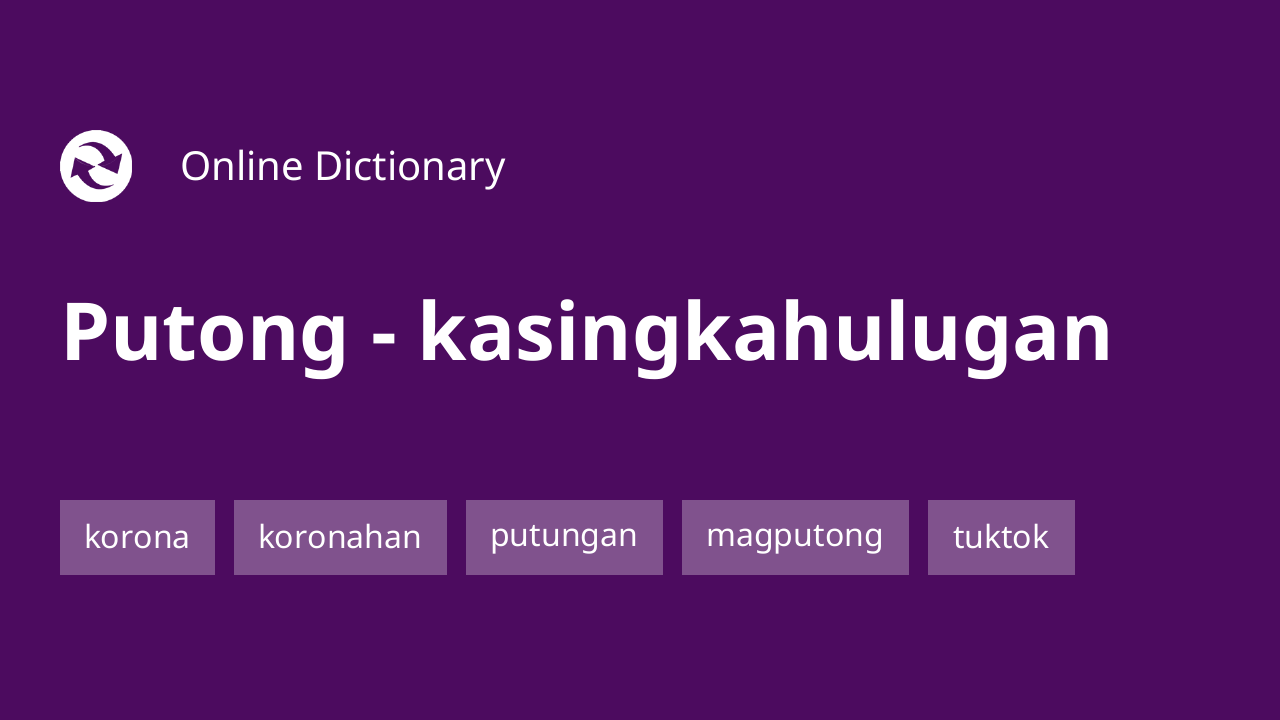 Putong - kasingkahulugan, pagbigkas, kahulugan, halimbawa | OpenTran