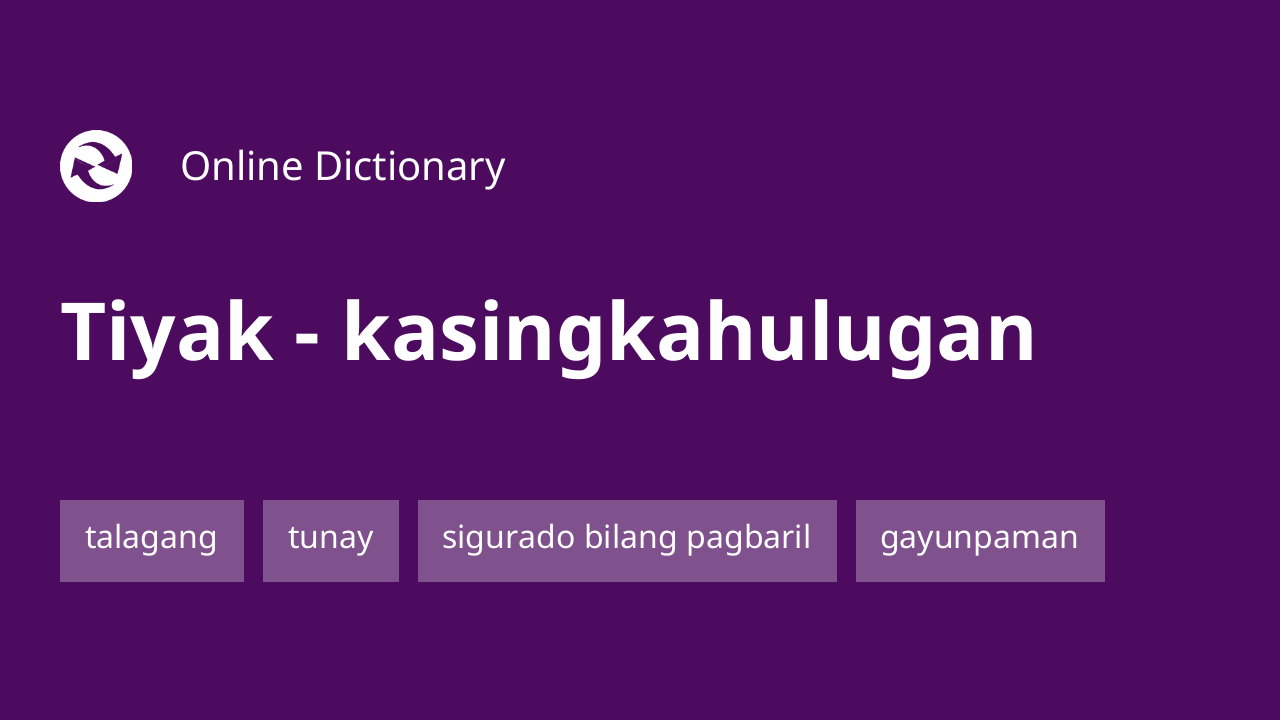 Tiyak - kasingkahulugan, pagbigkas, kahulugan, halimbawa | OpenTran